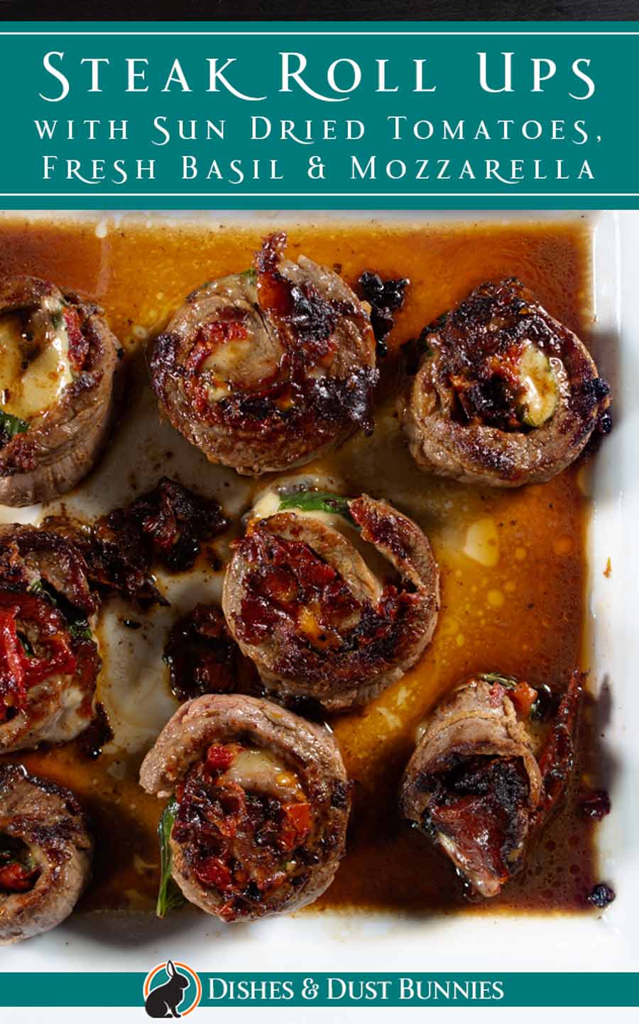 Italian Steak Pinwheels (Roll Ups) - Dishes & Dust Bunnies