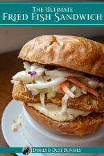 The Ultimate Fried Fish Sandwich - Dishes & Dust Bunnies